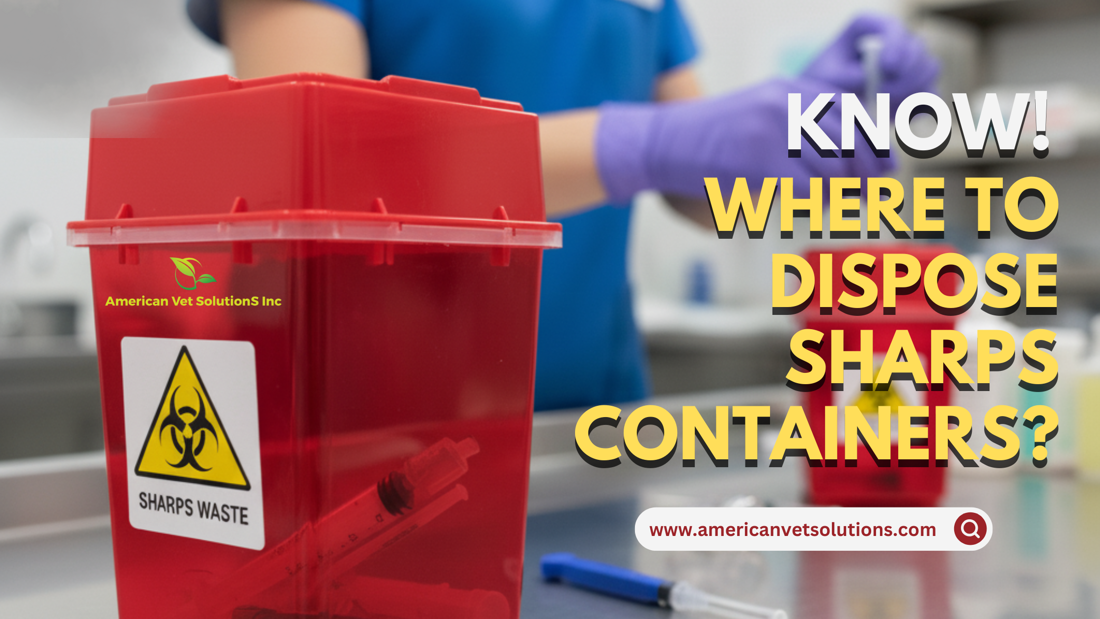 Where to Dispose Sharps Containers: Complete Guide